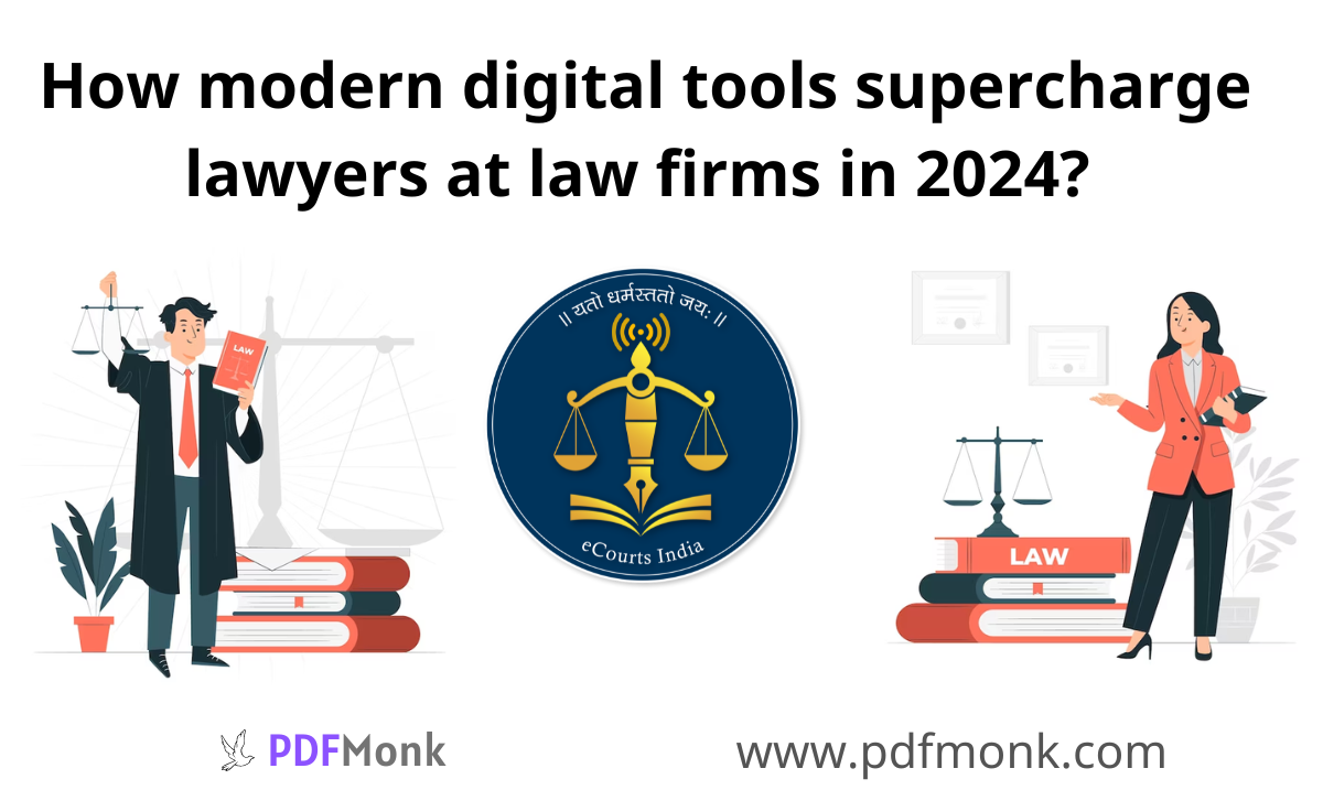 How modern digital tools supercharge lawyers at law firms in 2024 | PDFMonk